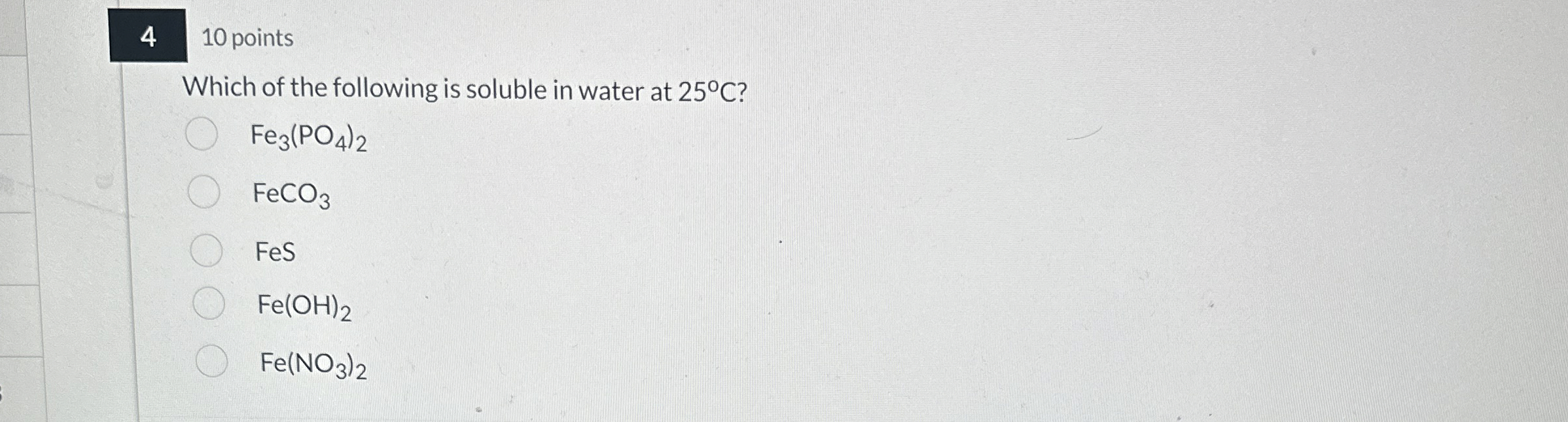 Solved 410 ﻿pointsWhich of the following is soluble in water | Chegg.com