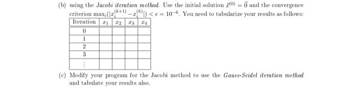 Solved (b) using the Jacobi iteration method. Use the | Chegg.com