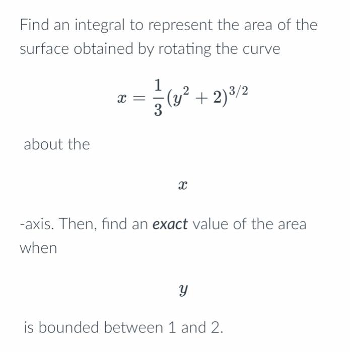 Solved Find an integral to represent the area of the surface | Chegg.com