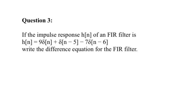 Solved If the impulse response h[n] of an FIR filter is | Chegg.com