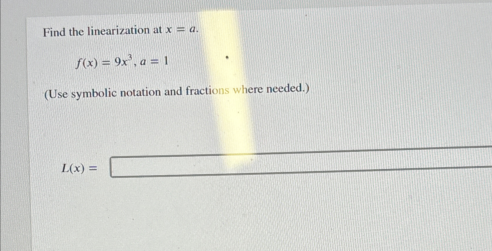 Solved Find the linearization at x=a.f(x)=9x3,a=1(Use | Chegg.com