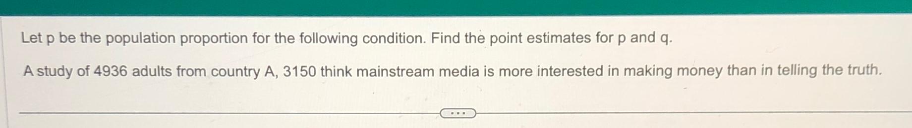 Solved Let p ﻿be the population proportion for the following | Chegg.com