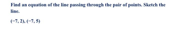 Solved Find An Equation Of The Line Passing Through The Pair