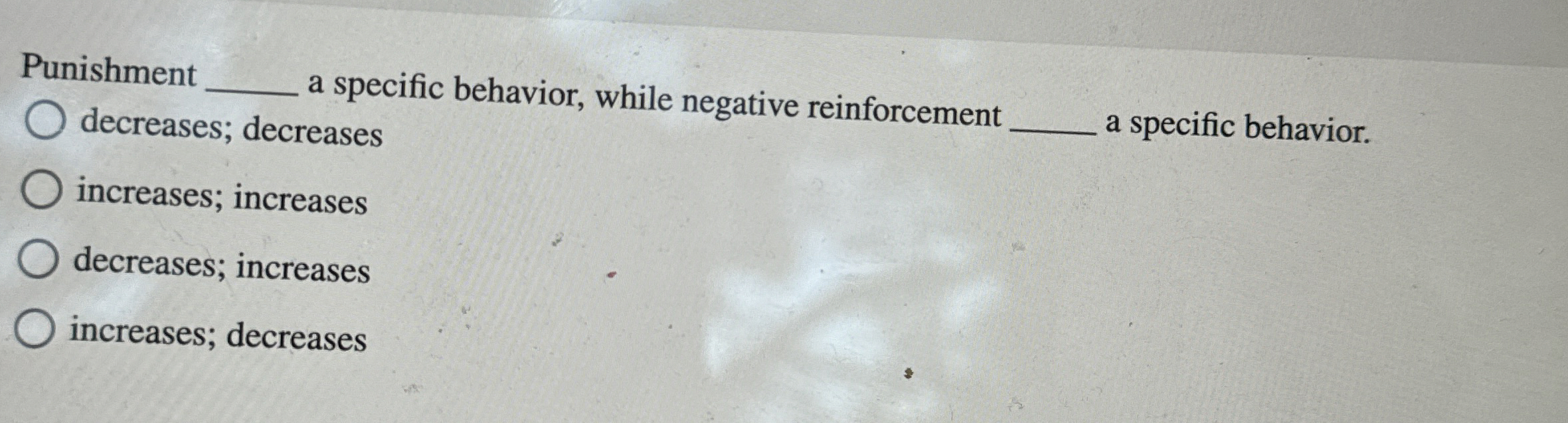 Solved Punishment q, ﻿a specific behavior, while negative | Chegg.com