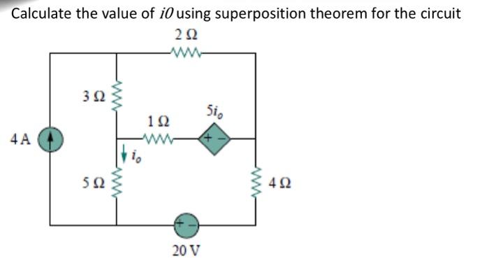 Calculate the value of iO using superposition theorem | Chegg.com