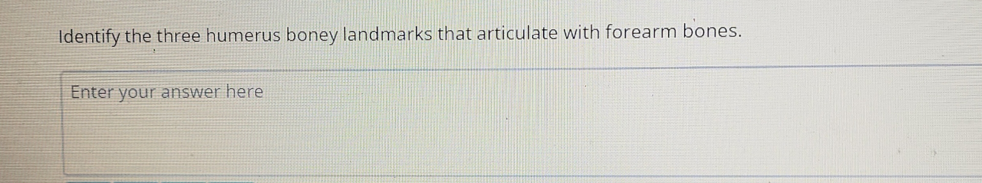 Solved Identify the three humerus boney landmarks that | Chegg.com