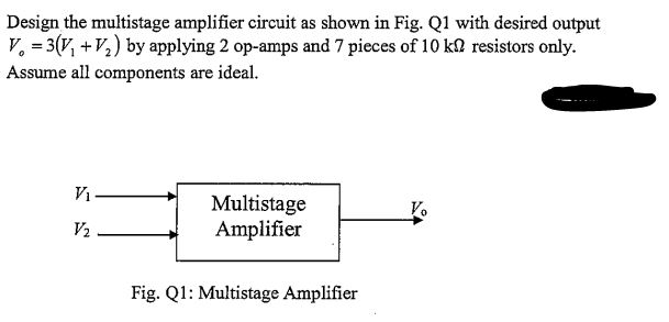 Solved Design the multistage amplifier circuit as shown in | Chegg.com