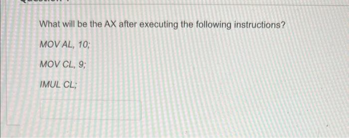Solved What will be the AX after executing the following | Chegg.com