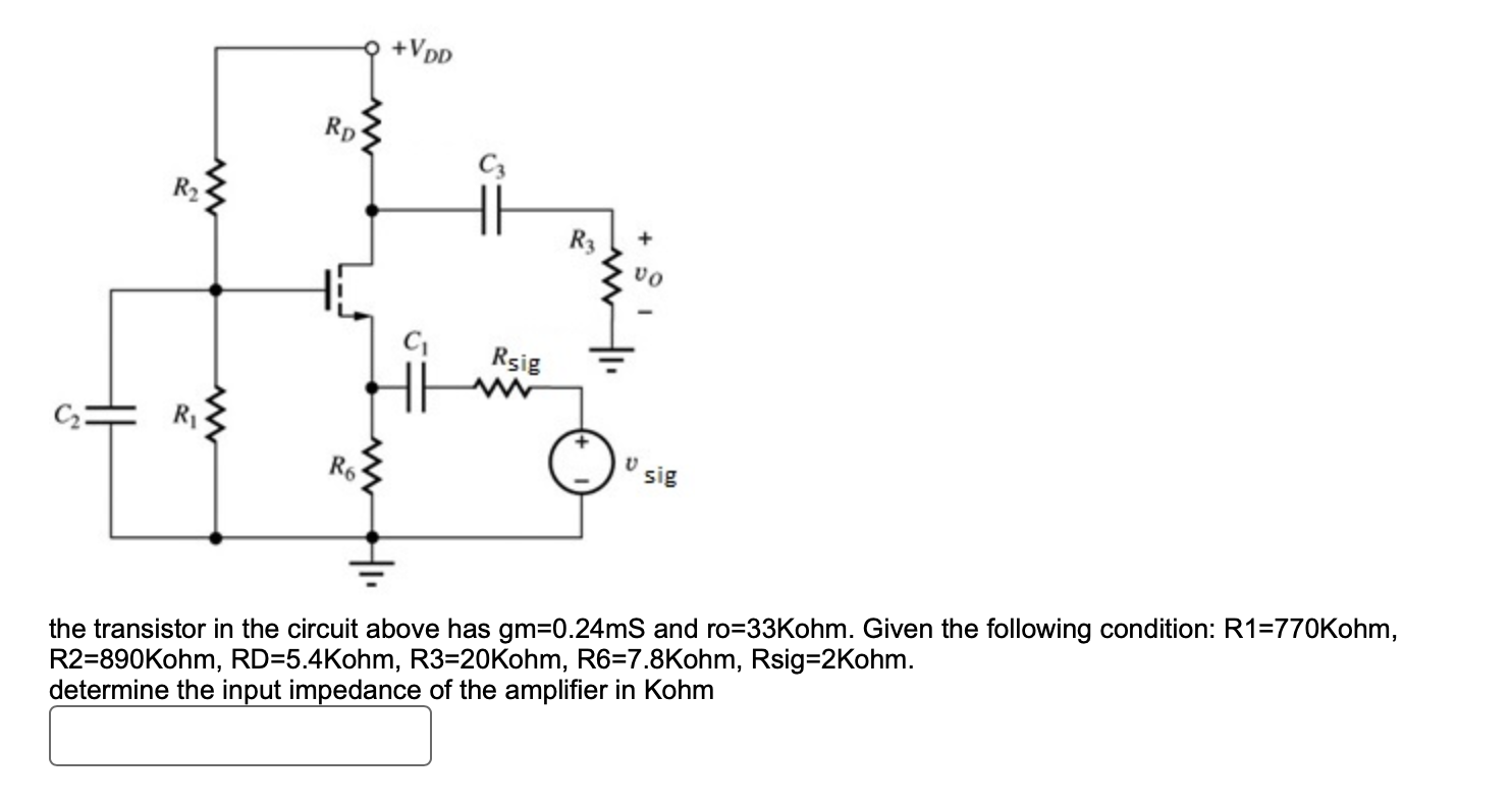 Solved the transistor in the circuit above has gm=0.24mS | Chegg.com