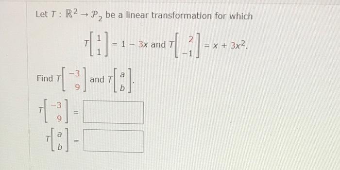 Solved Let T:R2→P2 be a linear transformation for which | Chegg.com