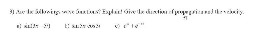 Solved 3) Are the followings wave functions? Explain! Give | Chegg.com