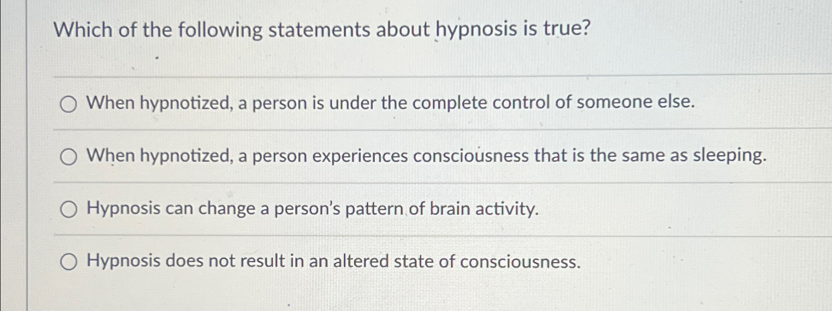 Solved Which of the following statements about hypnosis is | Chegg.com