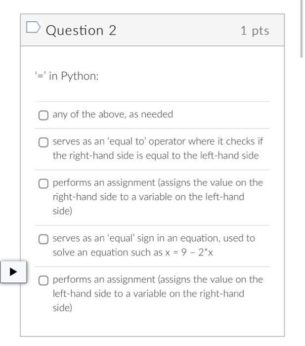 Solved Question 2 1 pts '=' in Python: any of the above, as | Chegg.com