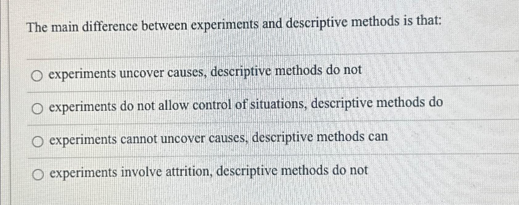Solved The main difference between experiments and | Chegg.com