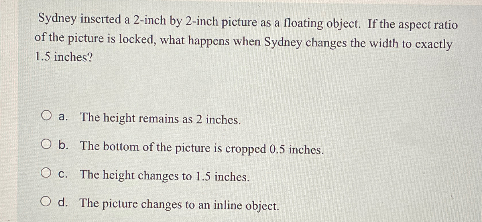 Solved Sydney inserted a 2-inch by 2-inch picture as a | Chegg.com