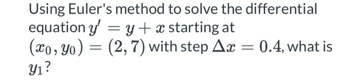 Solved Using Euler's method to solve the differential | Chegg.com