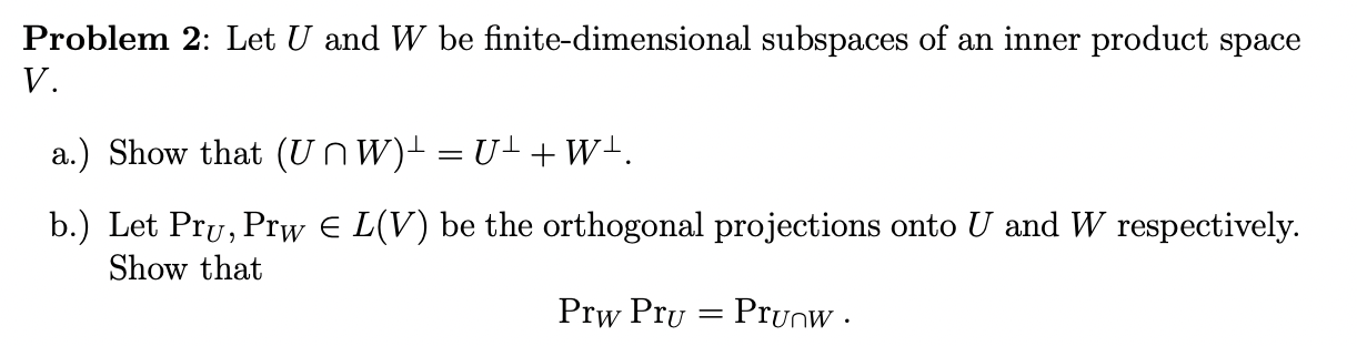 Solved Problem 2: Let U ﻿and W ﻿be finite-dimensional | Chegg.com