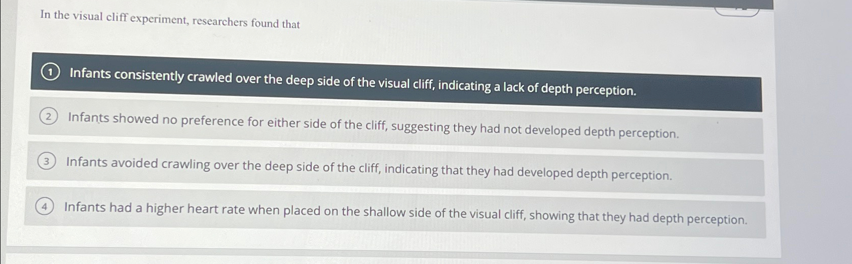Solved In the visual cliff experiment, researchers found | Chegg.com
