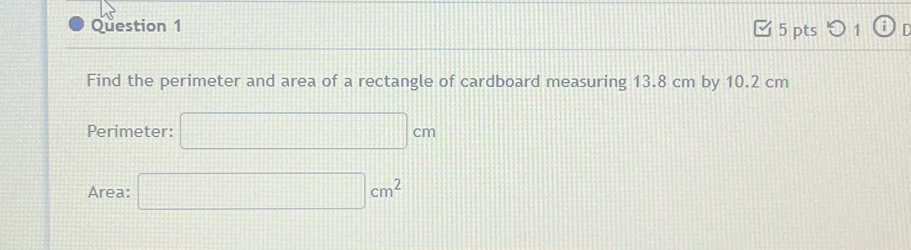 Solved Question 1Find the perimeter and area of a rectangle | Chegg.com