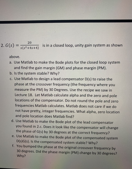 Solved g(s)=20/s(s^2+4s+4) is in a closed loop, unity gain | Chegg.com