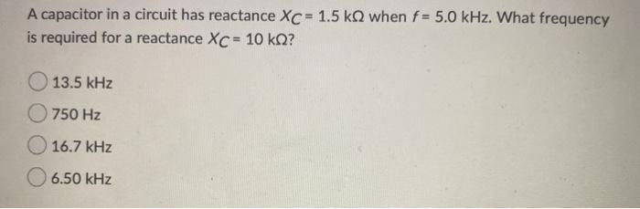 Solved A capacitor in a circuit has reactance XC = 1.5 k | Chegg.com