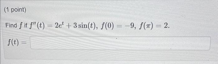 Solved Find f if f′′′(x)=sin(x),f(0)=8,f′(0)=−7,f′′(0)=2. | Chegg.com
