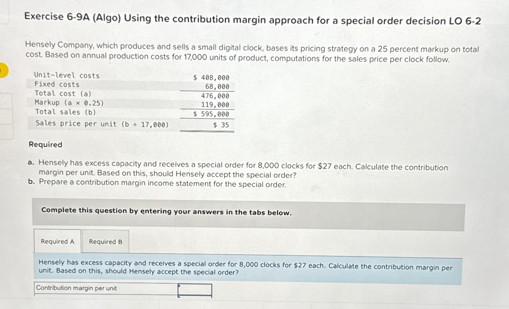 Solved Exercise 6-9A (Algo) ﻿Using the contribution margin | Chegg.com