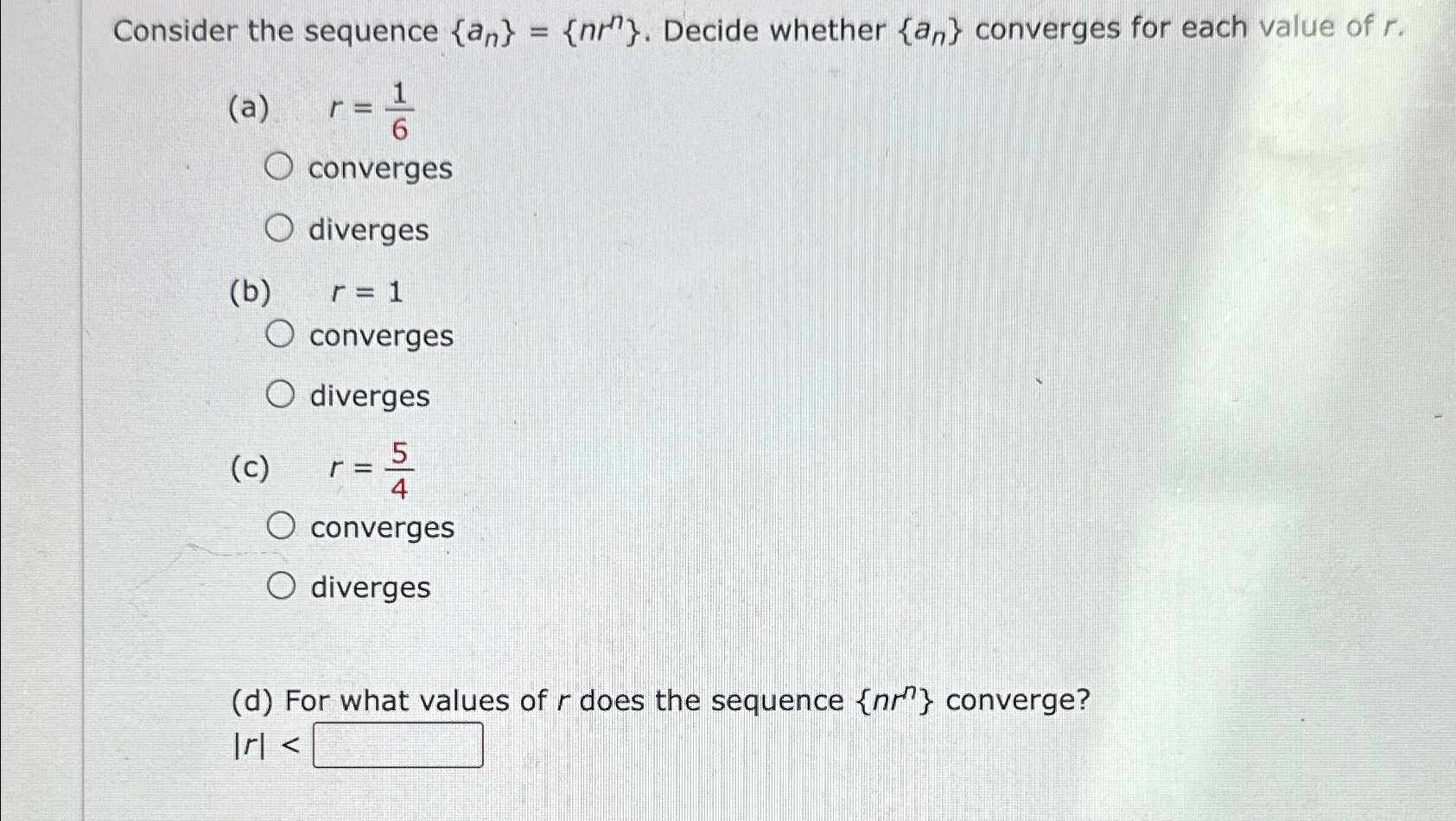 Solved Consider the sequence {an}={nrn}. ﻿Decide whether | Chegg.com