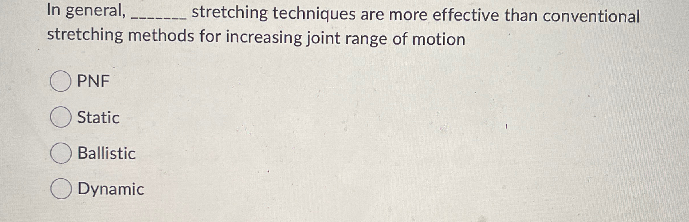 Solved In general, q, ﻿stretching techniques are more | Chegg.com