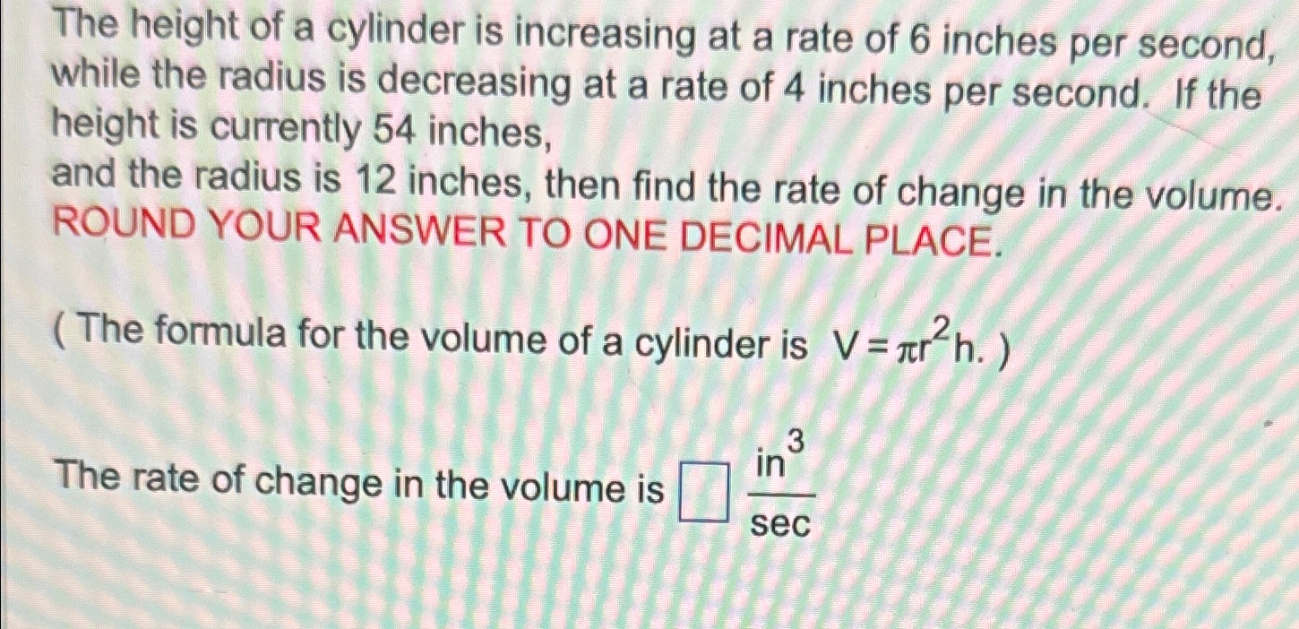 Solved The height of a cylinder is increasing at a rate of 6 | Chegg.com