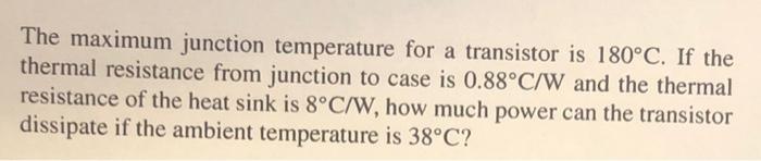 Solved The maximum junction temperature for a transistor is | Chegg.com