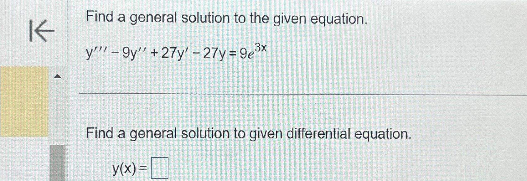 Solved Find a general solution to the given | Chegg.com