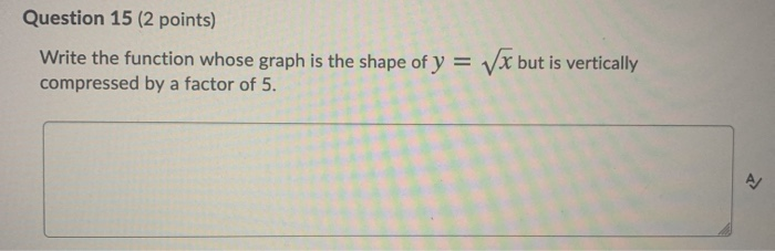 Solved Question 15 (2 points) Write the function whose graph | Chegg.com