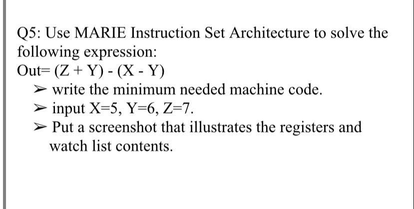 Solved Q5: Use MARIE Instruction Set Architecture to solve | Chegg.com