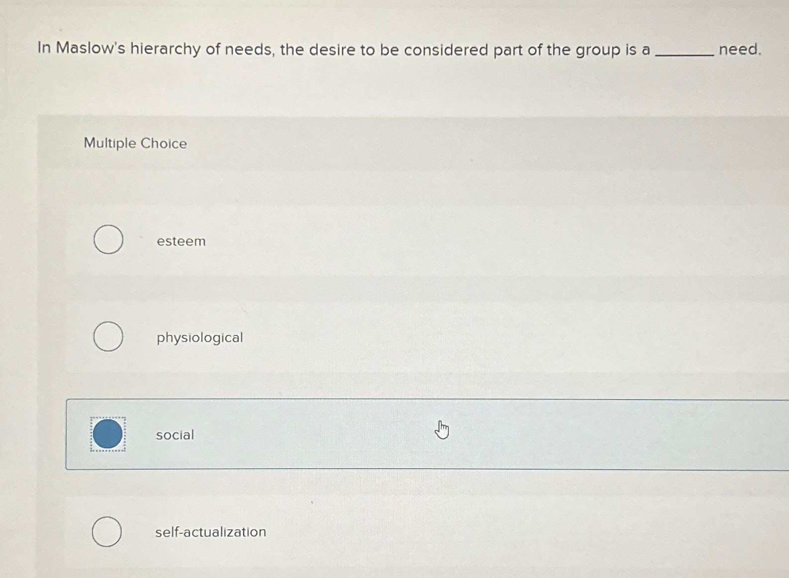 Solved In Maslow's hierarchy of needs, the desire to be | Chegg.com