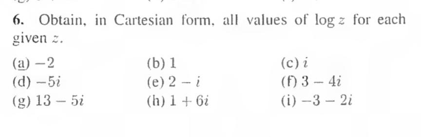 Solved 6. Obtain, in Cartesian form, all values of logz for | Chegg.com
