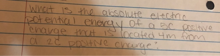 Solved | What is the absolute electric potential energy of a | Chegg.com