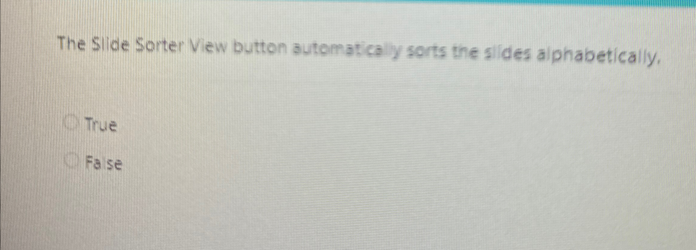 Solved The Slide Sorter View button automatically sorts the | Chegg.com