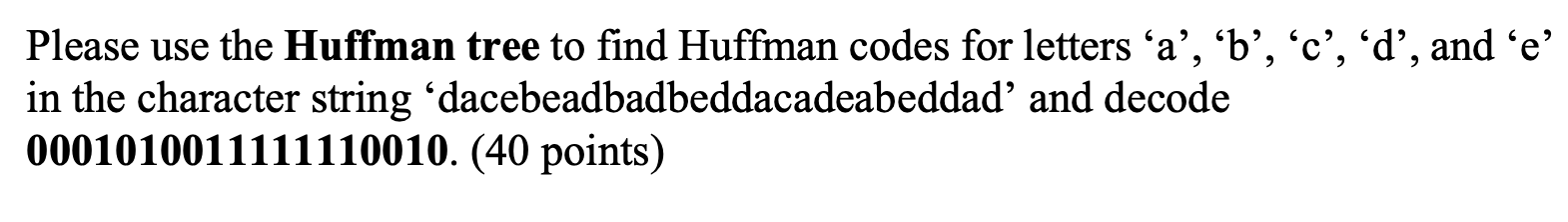 Solved Please use the Huffman tree to find Huffman codes for | Chegg.com