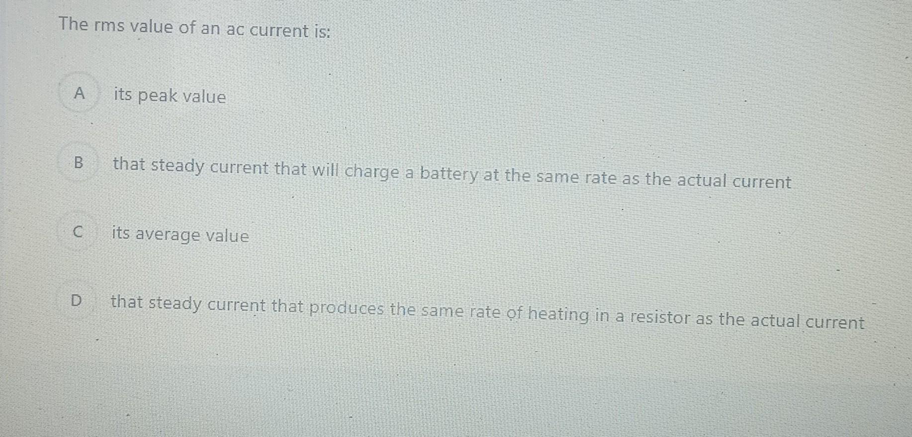 Solved The rms value of an ac current is: its peak value | Chegg.com