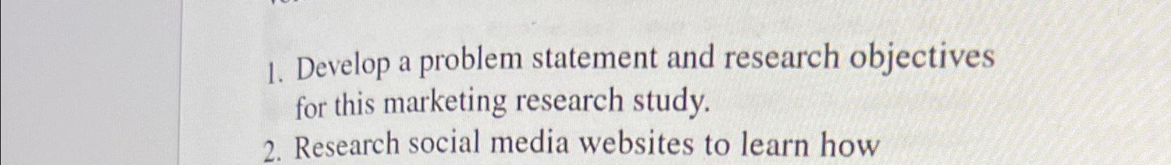 Solved Develop a problem statement and research objectives | Chegg.com