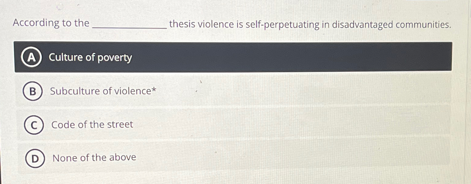 Solved According to the thesis violence is self-perpetuating | Chegg.com