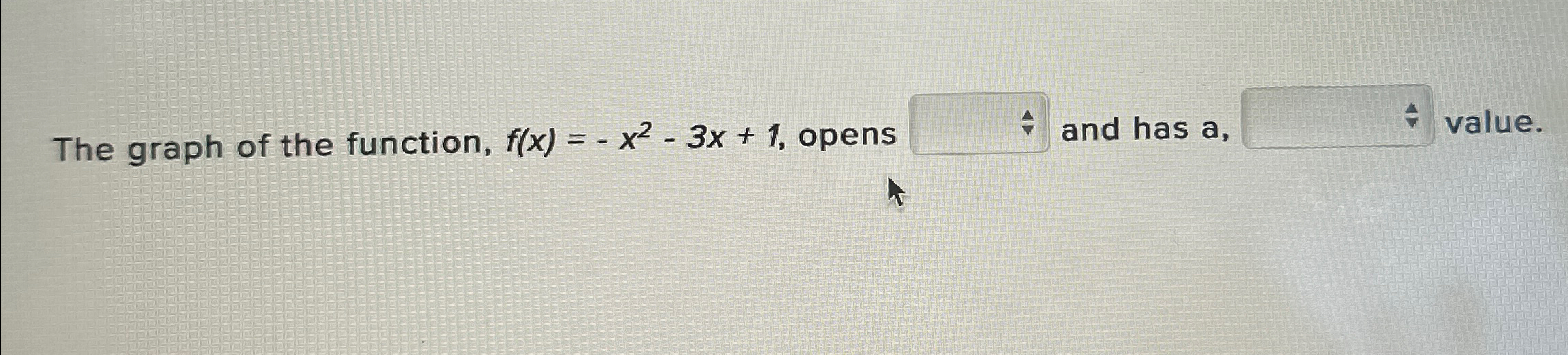 Solved The graph of the function, f(x)=-x2-3x+1, ﻿opens | Chegg.com