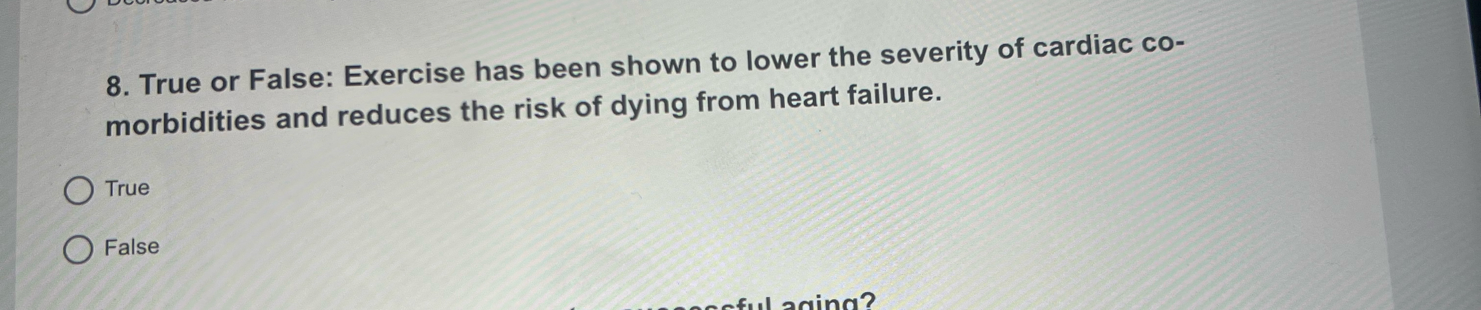 Solved True or False: Exercise has been shown to lower the | Chegg.com
