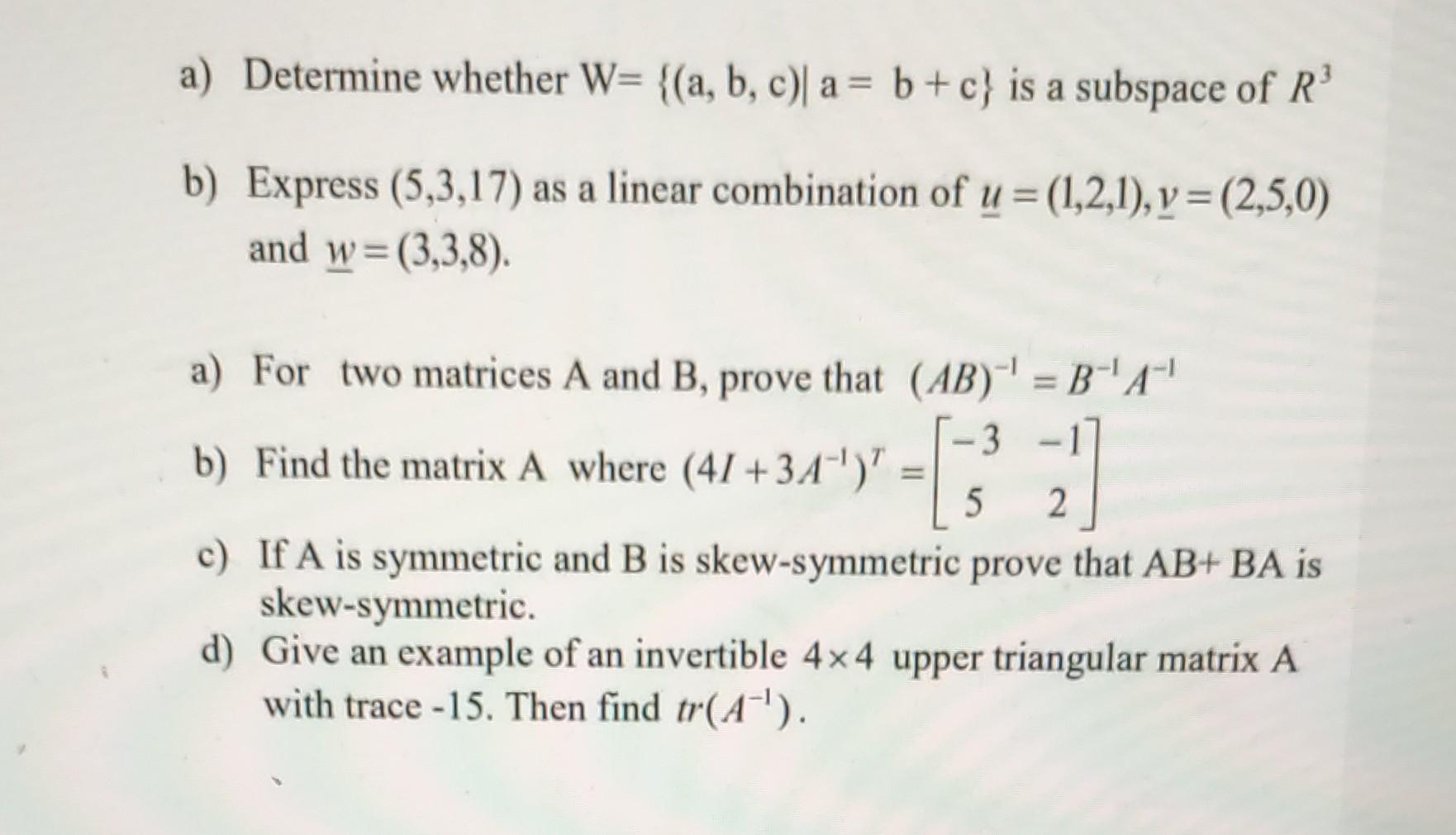 Solved a) Determine whether W={(a,b,c)∣a=b+c} is a subspace | Chegg.com