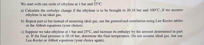 Solved We start with one mole of ethylene at 1 bar and 25°C. | Chegg.com