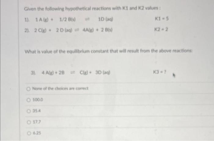 Solved Given the following hypothetical reactions with K1 | Chegg.com