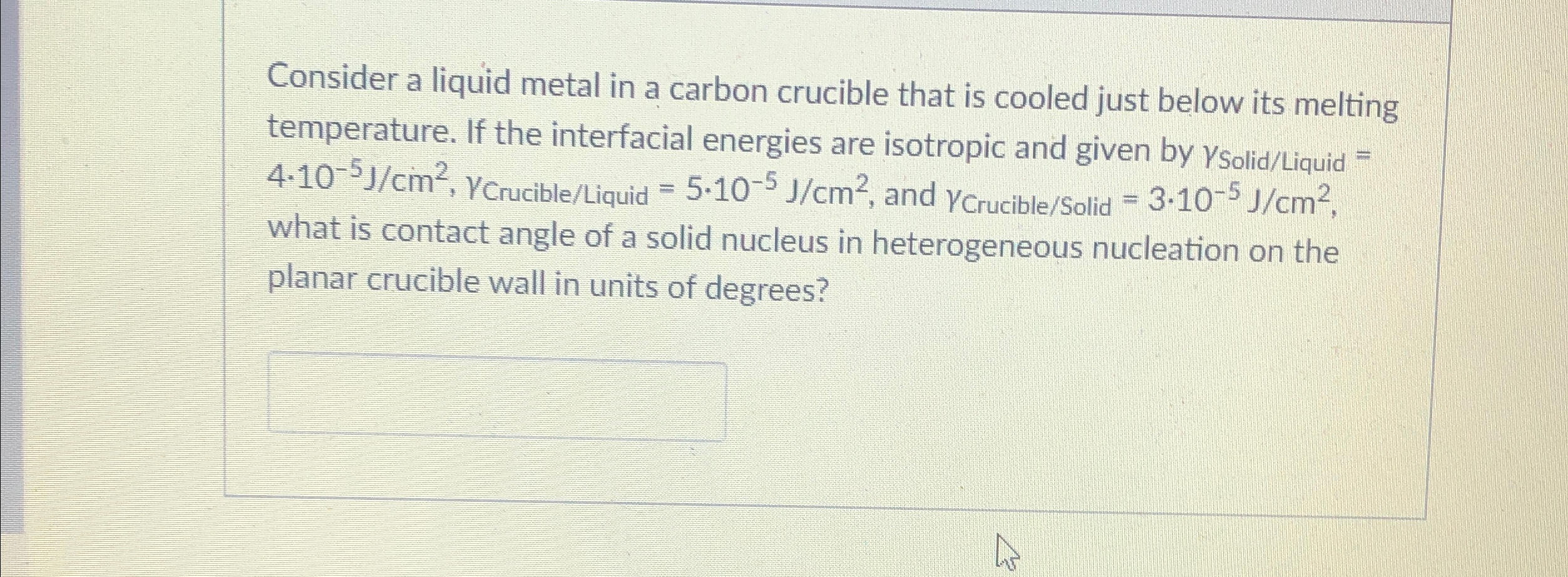 Solved Consider a liquid metal in a carbon crucible that is | Chegg.com
