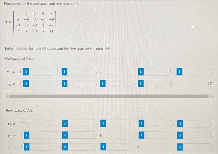Solved Find bases for the null space and row space of A. | Chegg.com