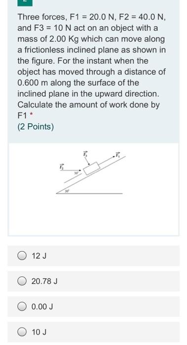 Solved Three forces, F1 = 20.0 N, F2 = 40.0 N, and F3 = 10 N | Chegg.com